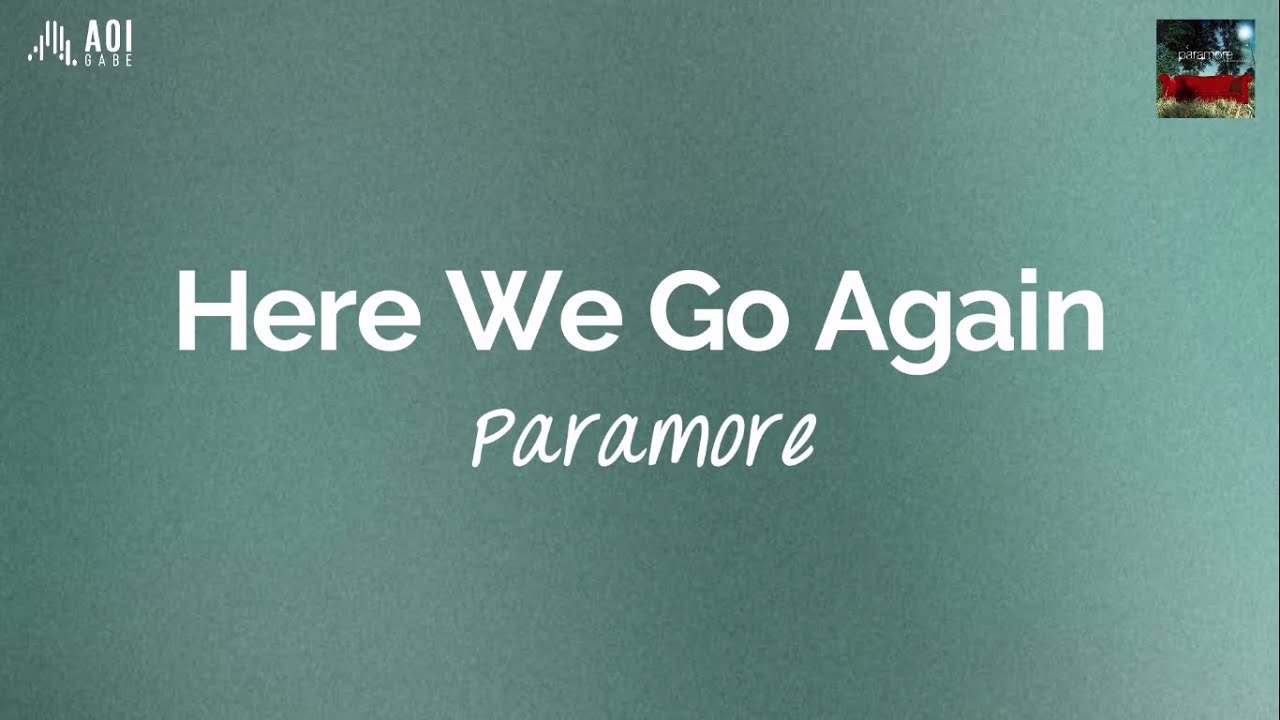 Here We Go Again lyrics Paramore YouTube here-we-go-again-lyrics-paramore-youtube