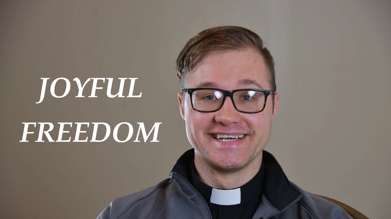 Joyful Freedom | Father Jacob Rouse '18 (Archdiocese of Dubuque) - YouTube