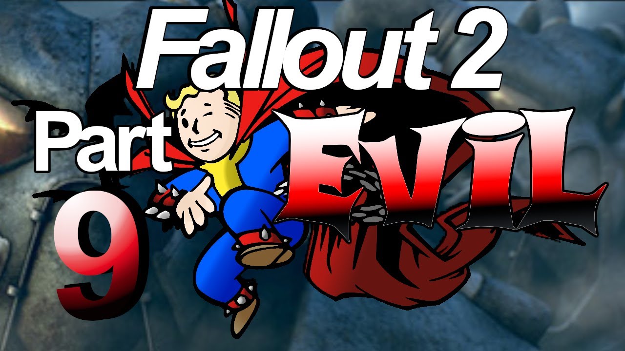 Fallout 2 - EVIL Character Playthrough - Part 9 - (3/13/2018) - YouTube