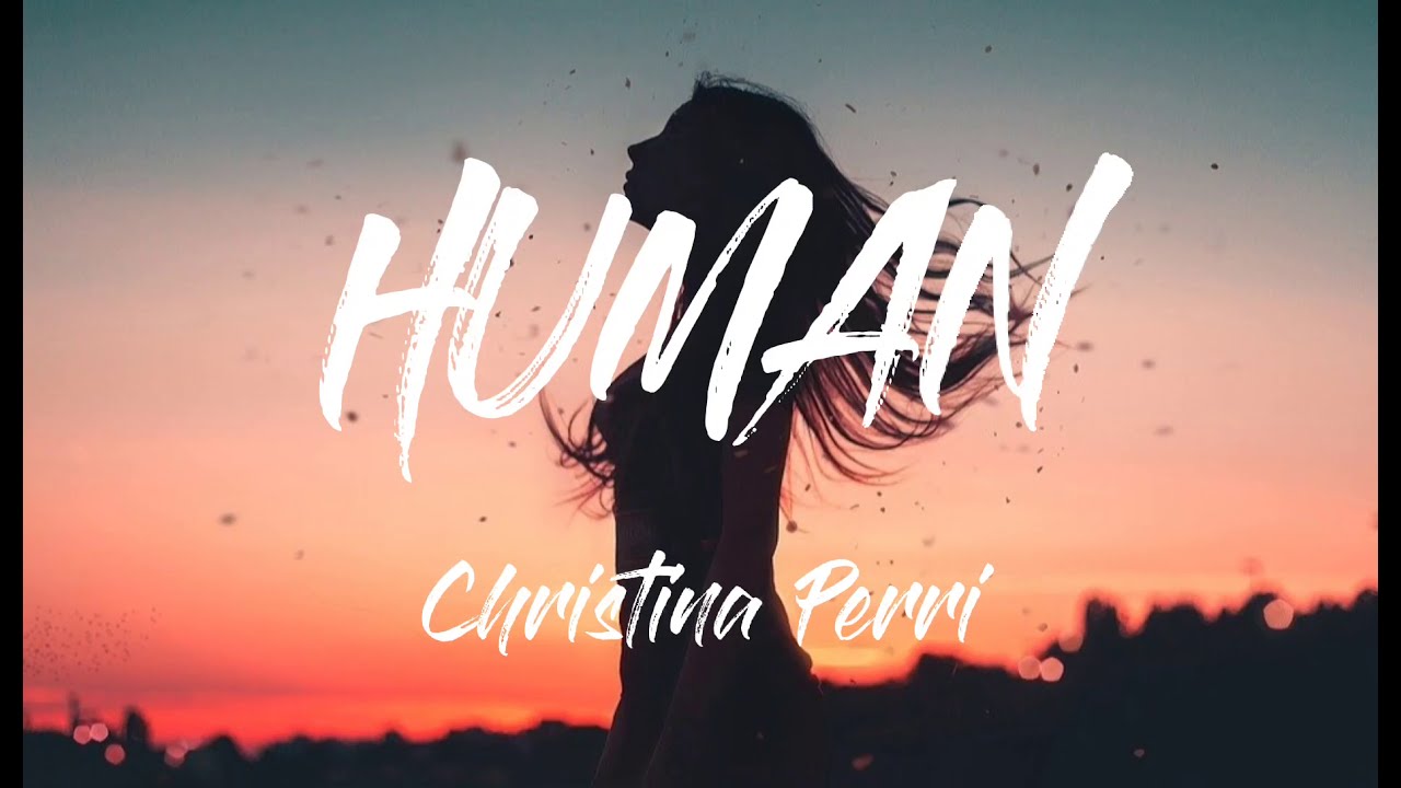 Human Christina Perri Lyrics Youtube