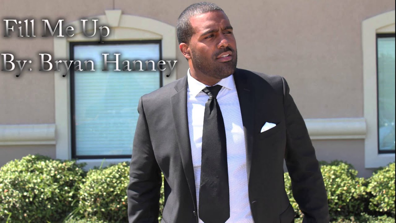 Fill Me Up - Bryan Hanney - YouTube