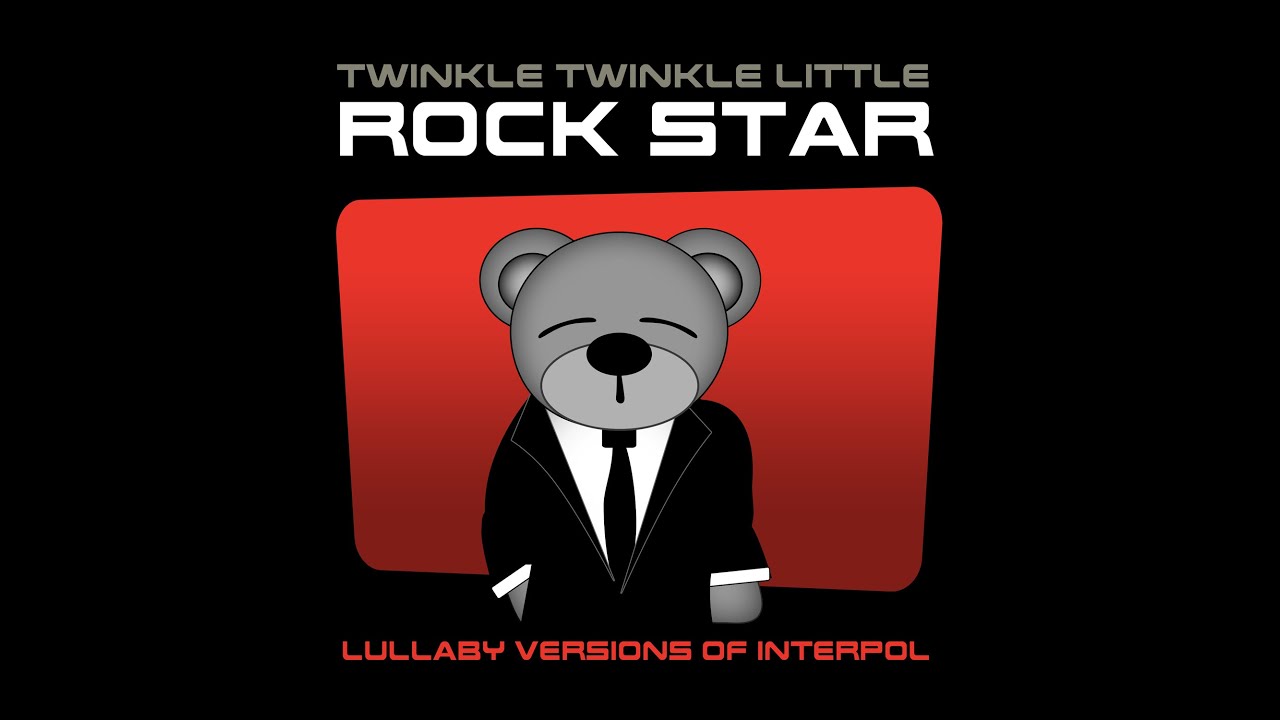 Evil Lullaby Versions of Interpol by Twinkle Twinkle Little Rock Star ...