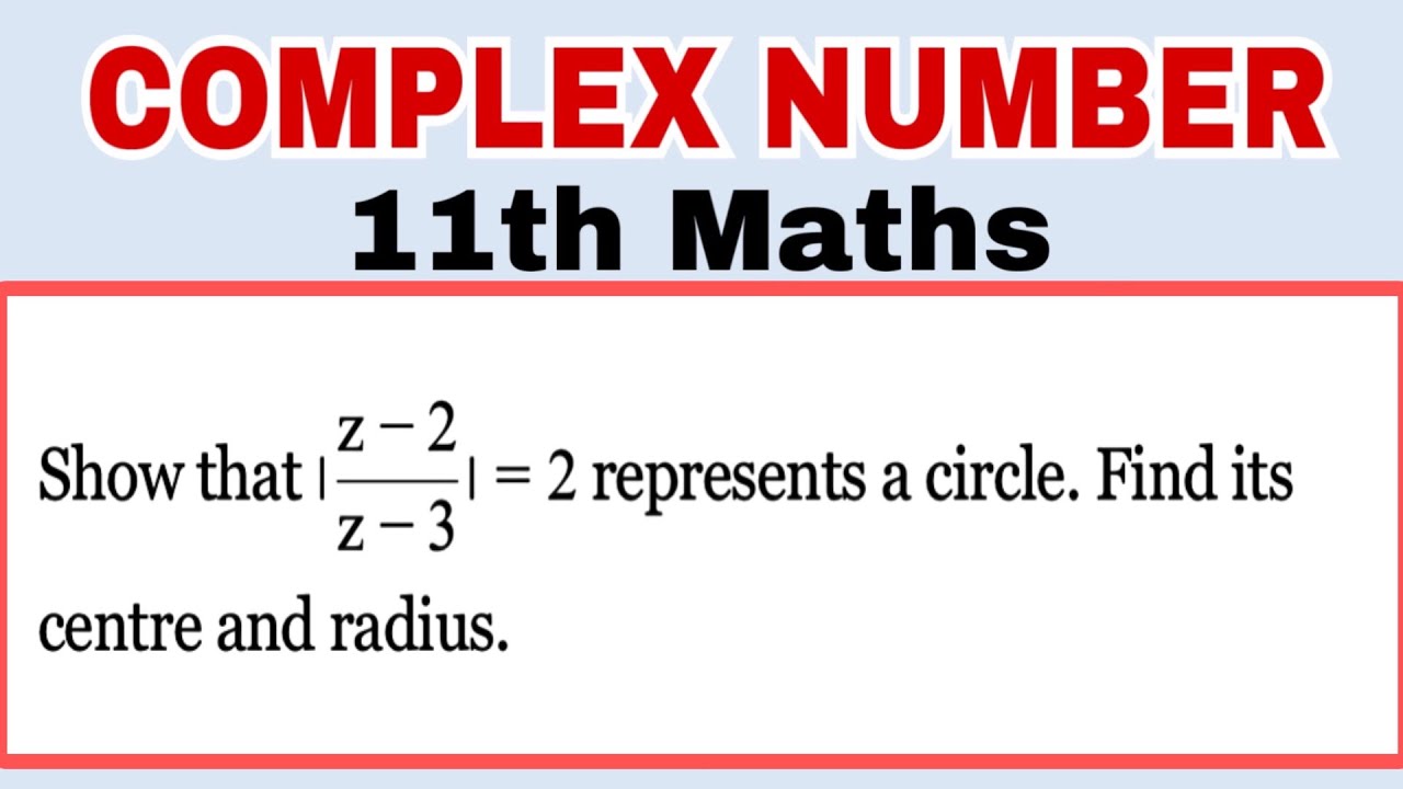 Show that |(z - 2)/(z - 3)| = 2 represents a circle. Find its centre ...