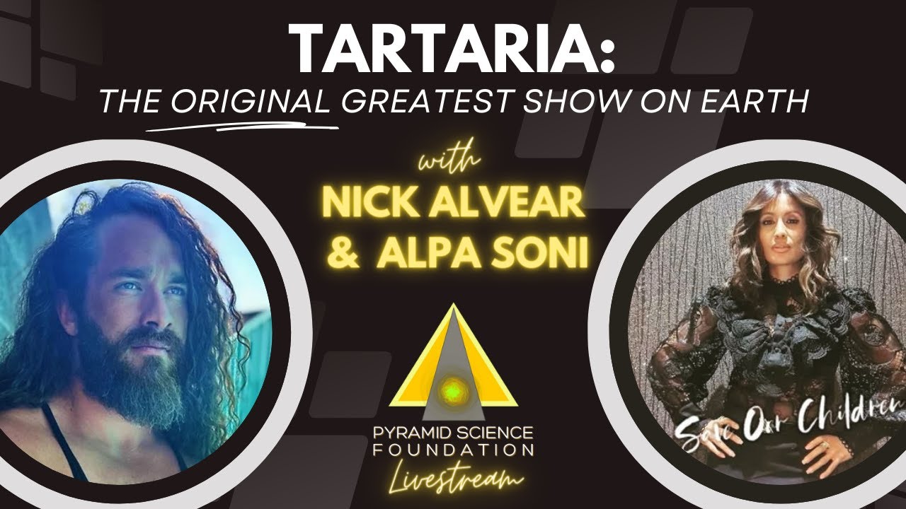 TARTARIA: THE ORIGINAL GREATEST SHOW ON EARTH with Nick Alvear & Alpa ...