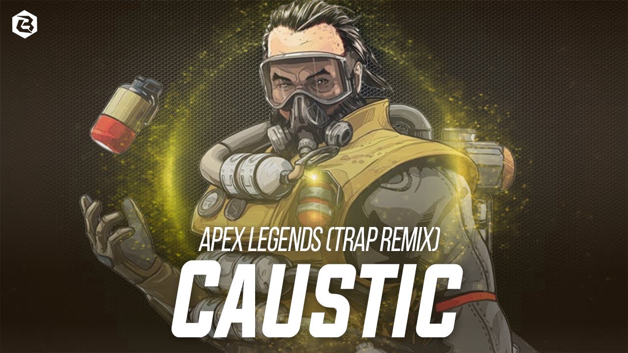 「TRAP」APEX LEGENDS - Caustic (Trap Remix) - YouTube