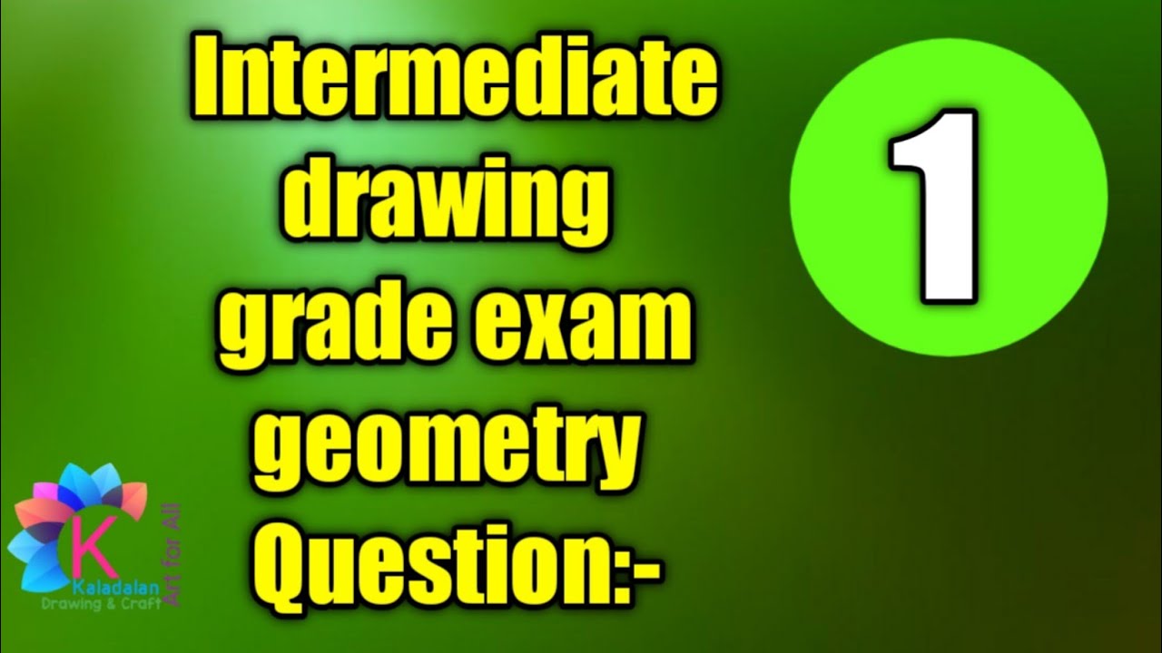 Intermediate drawing grade exam plan geometry CONSTRUCTION NUMBER :-1 ...