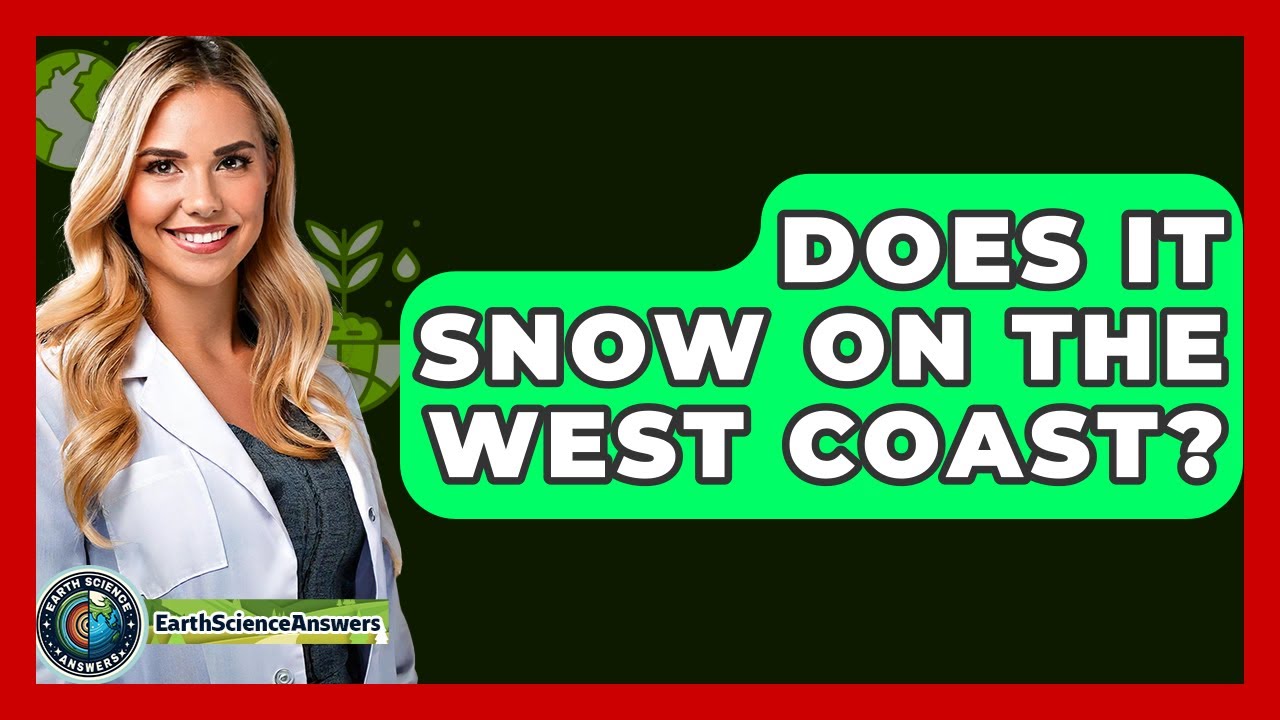 Does It Snow On The West Coast? - Earth Science Answers - YouTube