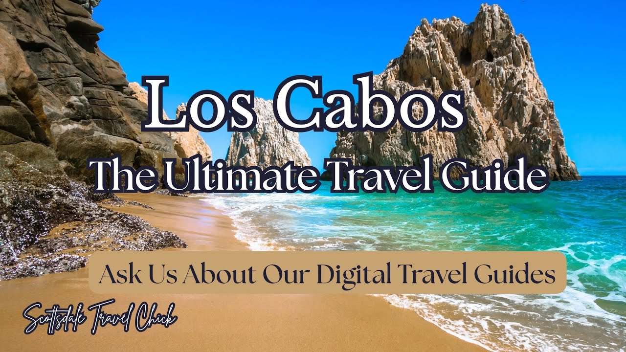 The Cabo Ultimate Guide (w Maps) - Everything You Need To Know, and ...