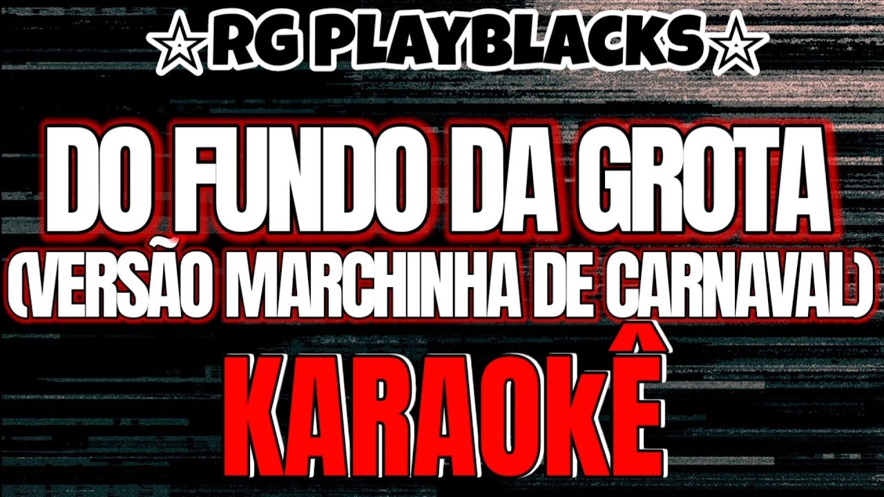 Karaokê - Do Fundo Da Grota(Versão Marchinha De Carnaval) - YouTube