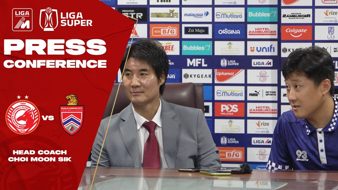 PRESS CONFERENCE | Coach Choi Moon Sik - KELANTAN FC vs KL City FC ...