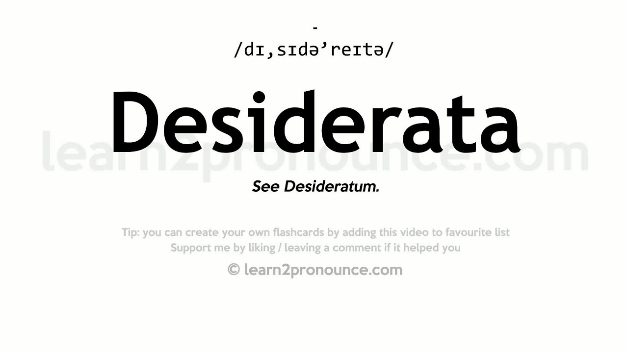 Pronunciation of Desiderata | Definition of Desiderata - YouTube