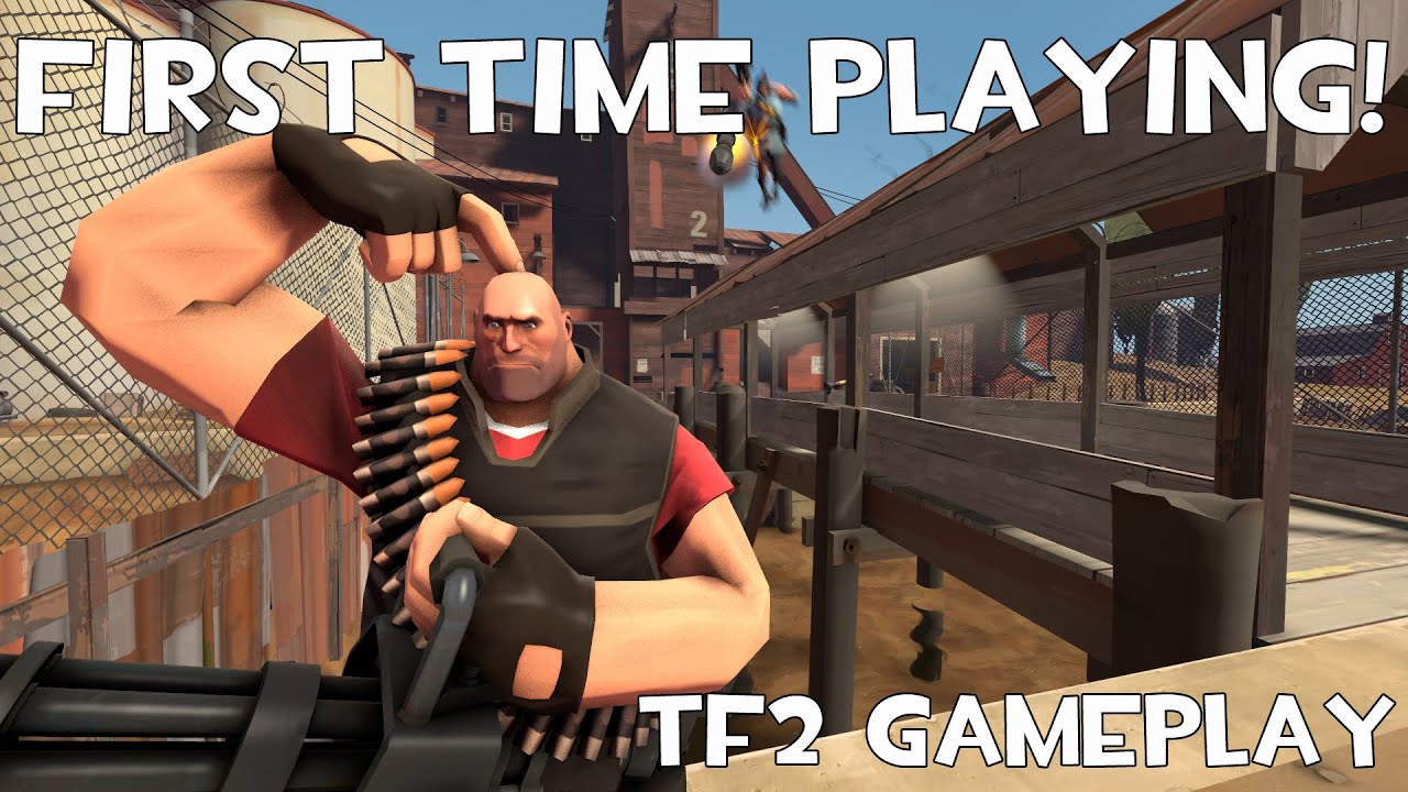 TF2 Gameplay | FIRST TIME PLAYING! - YouTube