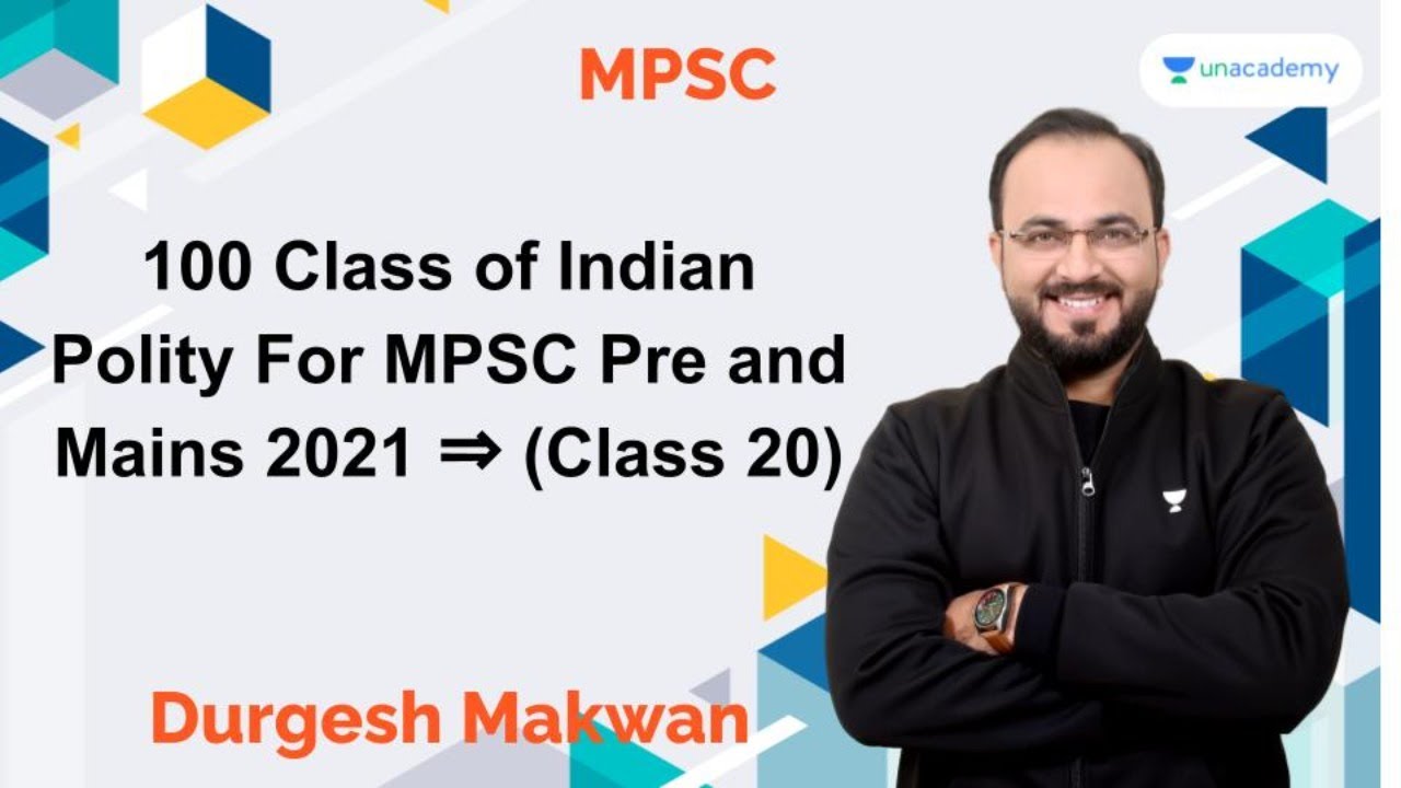 100 Class of Indian Polity For MPSC Pre and Mains 2021 ⇒ (Class 20 ...