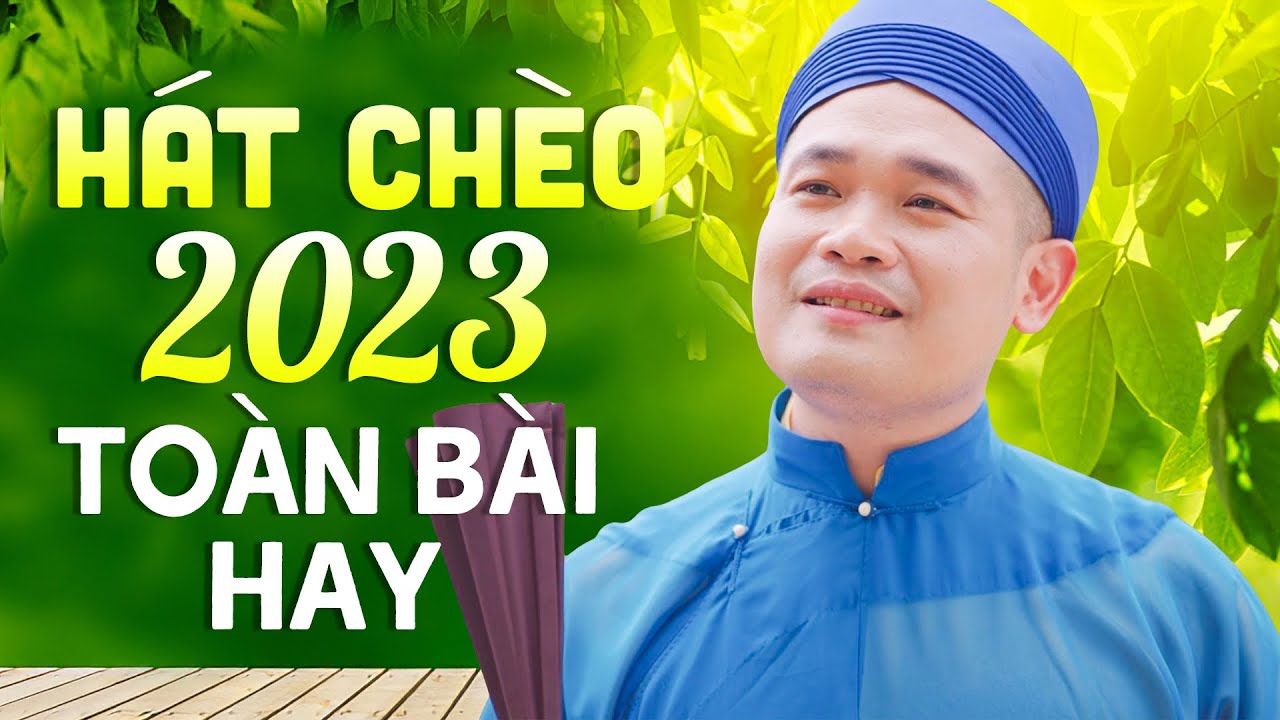 HÁT CHÈO Chọn Lọc 2023 TOÀN BÀI HAY - Chu Cường (Cường Cá) || Hát Chèo ...