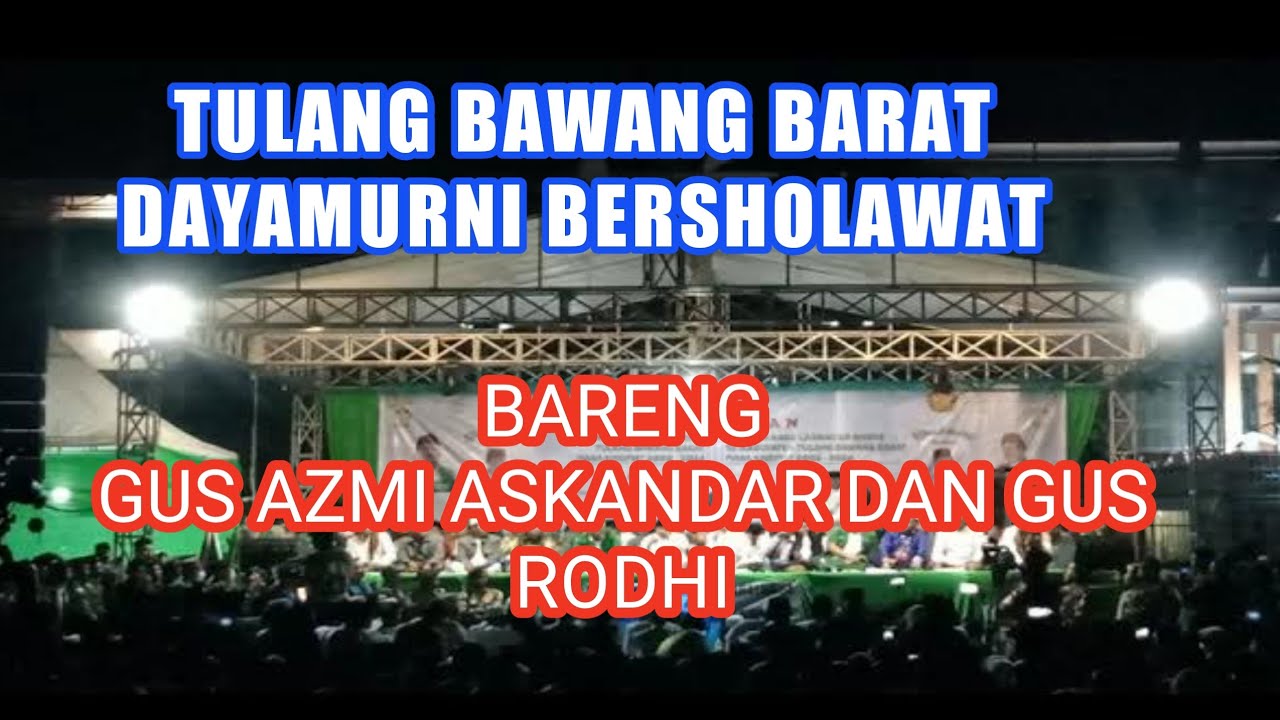 Sholawat gus azmi askandar dan gus rodhi ditulang bawang barat - YouTube