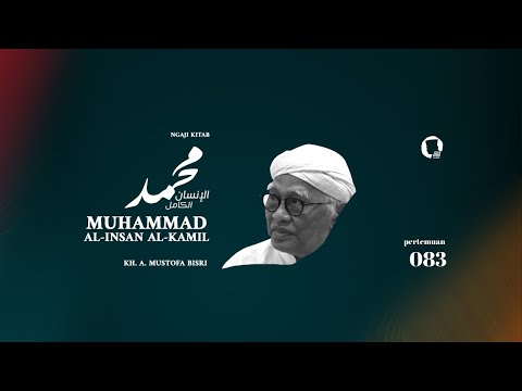 083. Muhammad al-Insan al-Kamil - KH. A. Mustofa Bisri