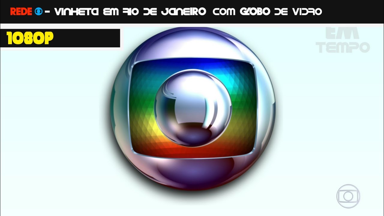 Rede Globo - Vinheta em Rio de Janeiro com Globo de Vidro - YouTube