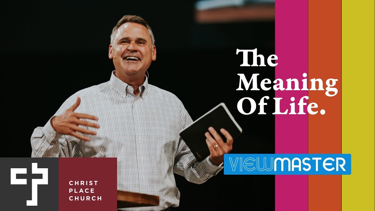 The Meaning Of Life. | ViewMaster | Pastor Jeff Crook - YouTube