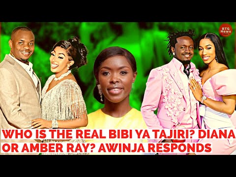 AWINJA RESPONDS ON WHO IS ‘BIBI YA TAJIRI’ BETWEEN DIANA BAHATI AND AMBER RAY - YouTube