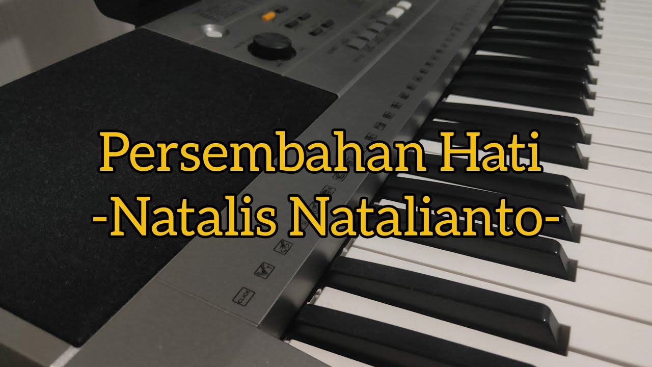 Persembahan Hati - Natalis Natalianto (Piano Cover by Sebastian Tandra ...