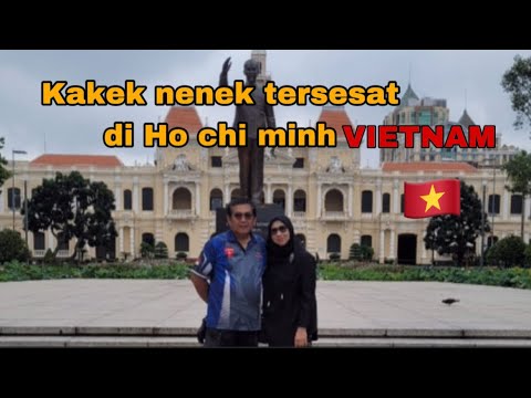 Kakek Nenek tersesat di Ho Chi Minh Vietnam | Campervan Indonesia ...