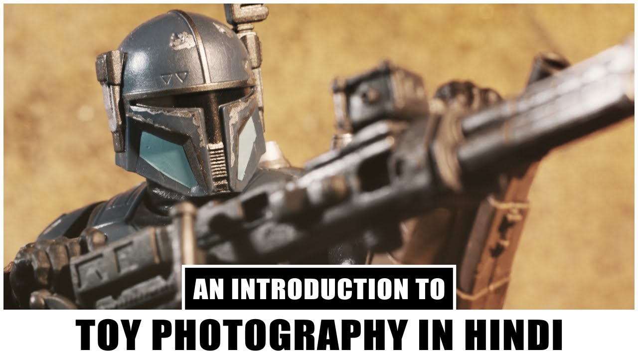 An Introduction To Toy Photography Hindi Mein Toyphotography Mandalorianseason3 Hinditutorial