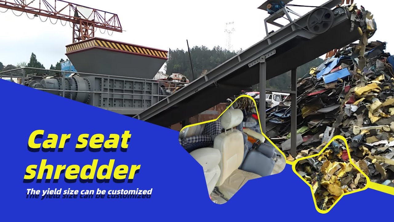 Green Rebirth of Car Seats: The Efficient Shredding Operation of Dual ...