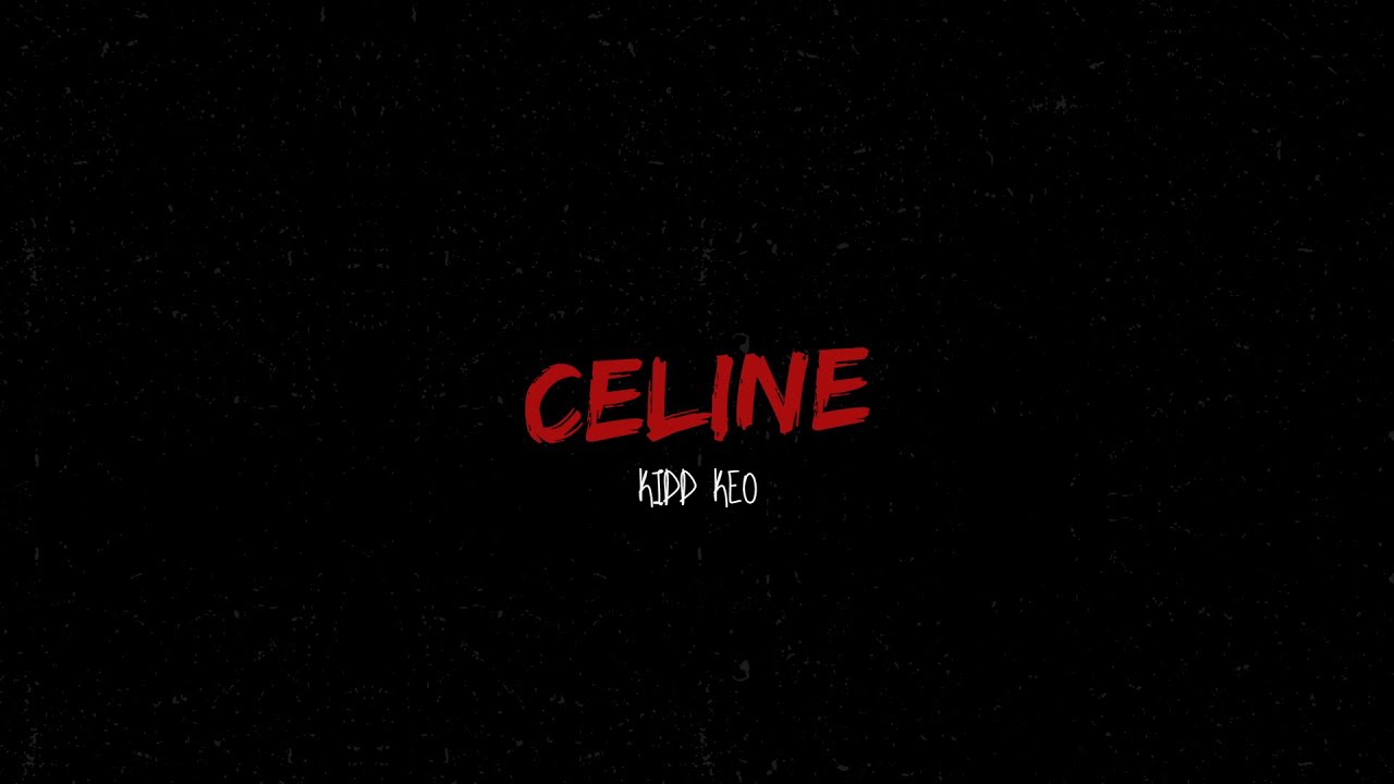 Celine - KIDD KEO (Letra) - YouTube
