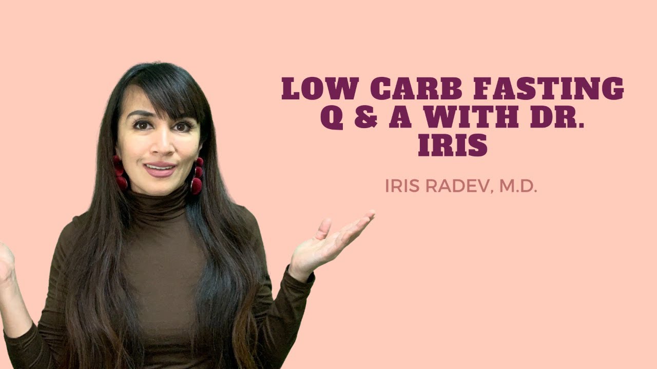 Low Carb Fasting Q & A with Dr. Iris - YouTube