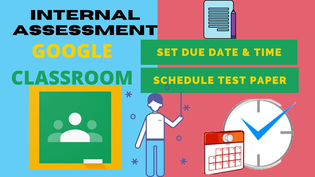 SCHEDULE INTERNAL ASSESSMENT DUE DATE IN GOOGLE CLASSROOM IN EASY STEPS ...