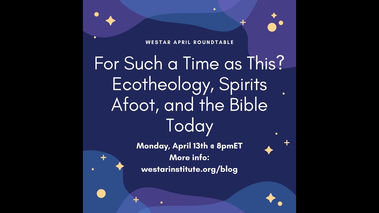 2020 04 13 For Such a Time as This? Ecotheology, Spirits Afoot, and the ...