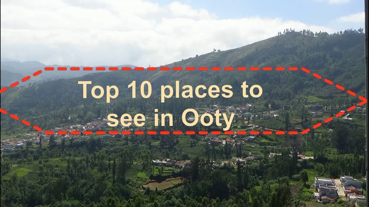 Ooty tourist Places | Top 10 Places in ooty (Udhagamandalam) | Ooty ...