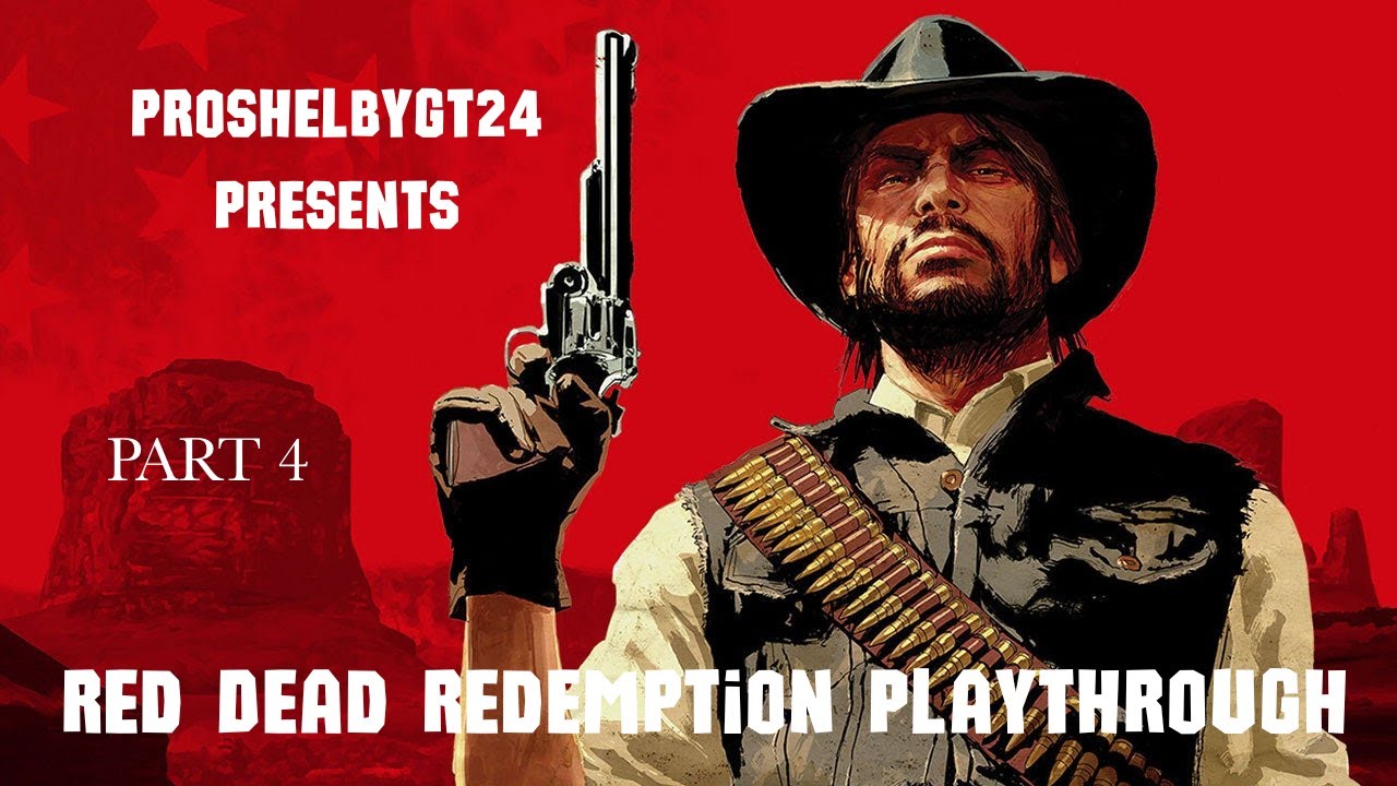 Red Dead Redemption | Part 4 of My Playthrough - YouTube