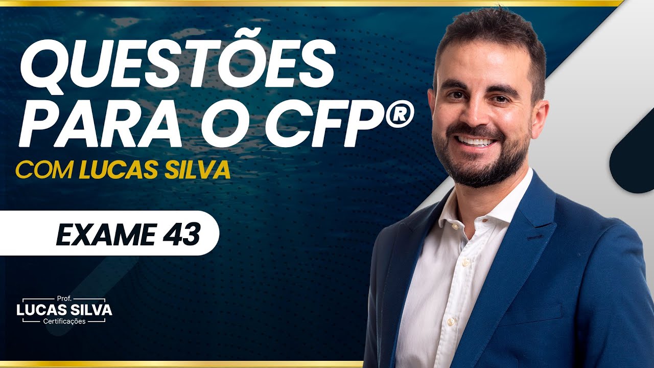 [CFP® - Exame 43] Semana CFP® - Aula 1 - Prof. Lucas Silva, CFP® - YouTube