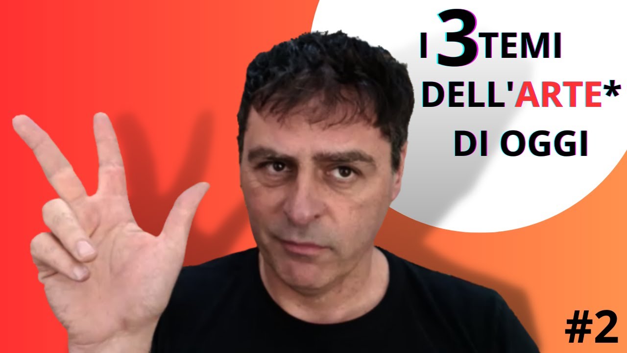 [37] ARTE* CONTROCORRENTE #2 I TRE TEMI DELL'ARTE DI OGGI Alberto ...