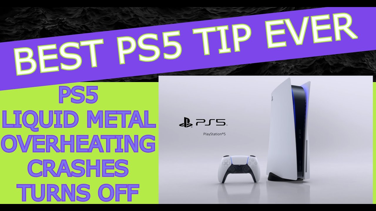 PS5 Liquid Metal, crashes, overheating, turns off by itself, BEST PS5 ...
