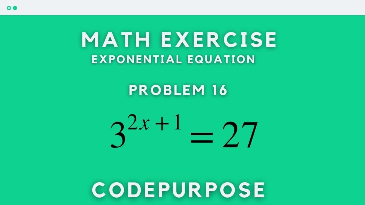 Problem 16 | Exponential Equation 3^(2x+1) = 27 - YouTube