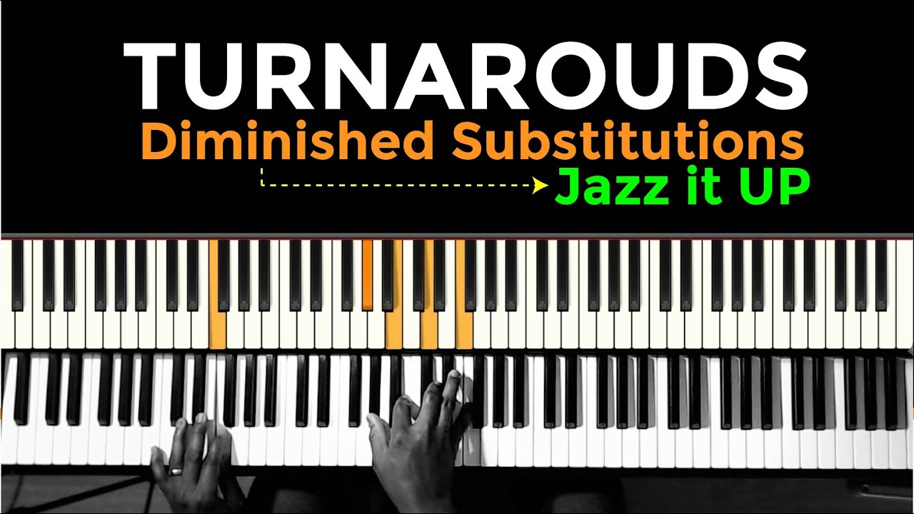 Turnaround - Passing Chords - Diminished 7 Substitution | Part 6 - YouTube