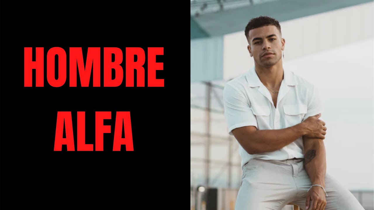 La Característica Más ALFA De Un HOMBRE - YouTube