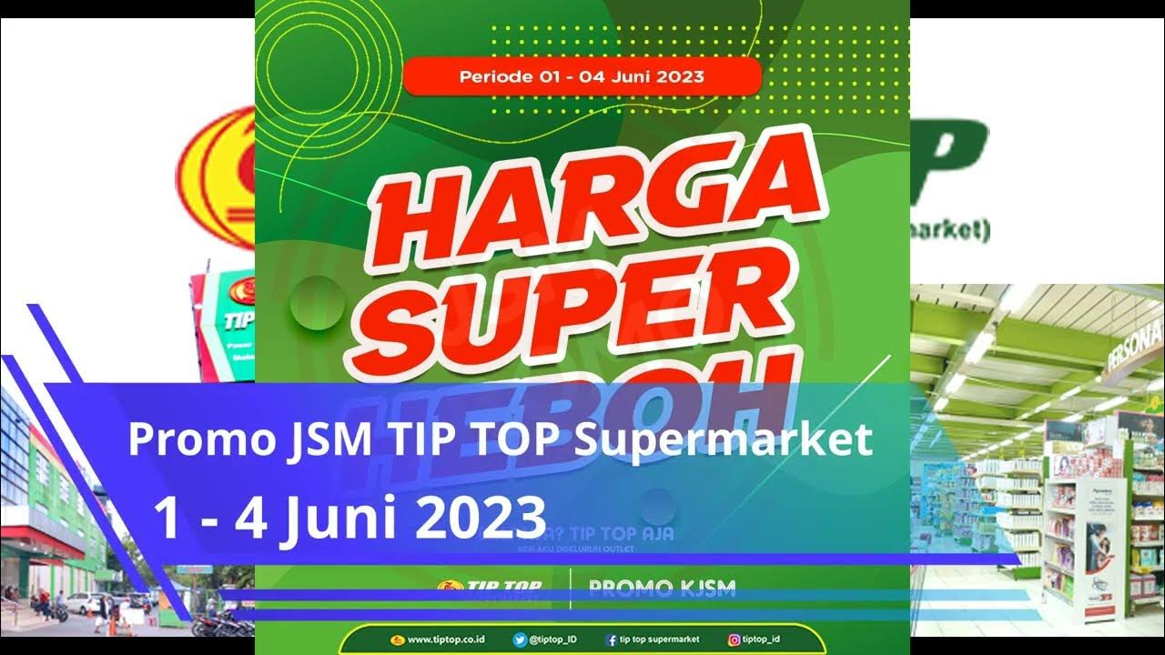 Promo JSM TIP TOP Supermarket 1 - 4 Juni 2023 - YouTube