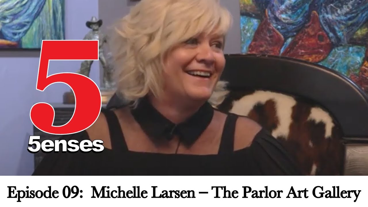 5enses Podcast Episode 9 - Michelle Larsen from The Parlor Art Gallery ...