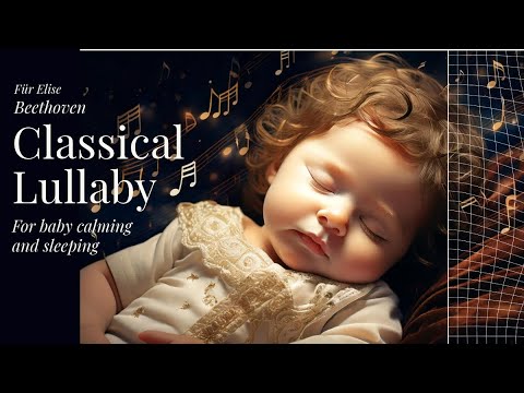 Classical music lullaby for baby calming and sleeping Beethoven Für ...