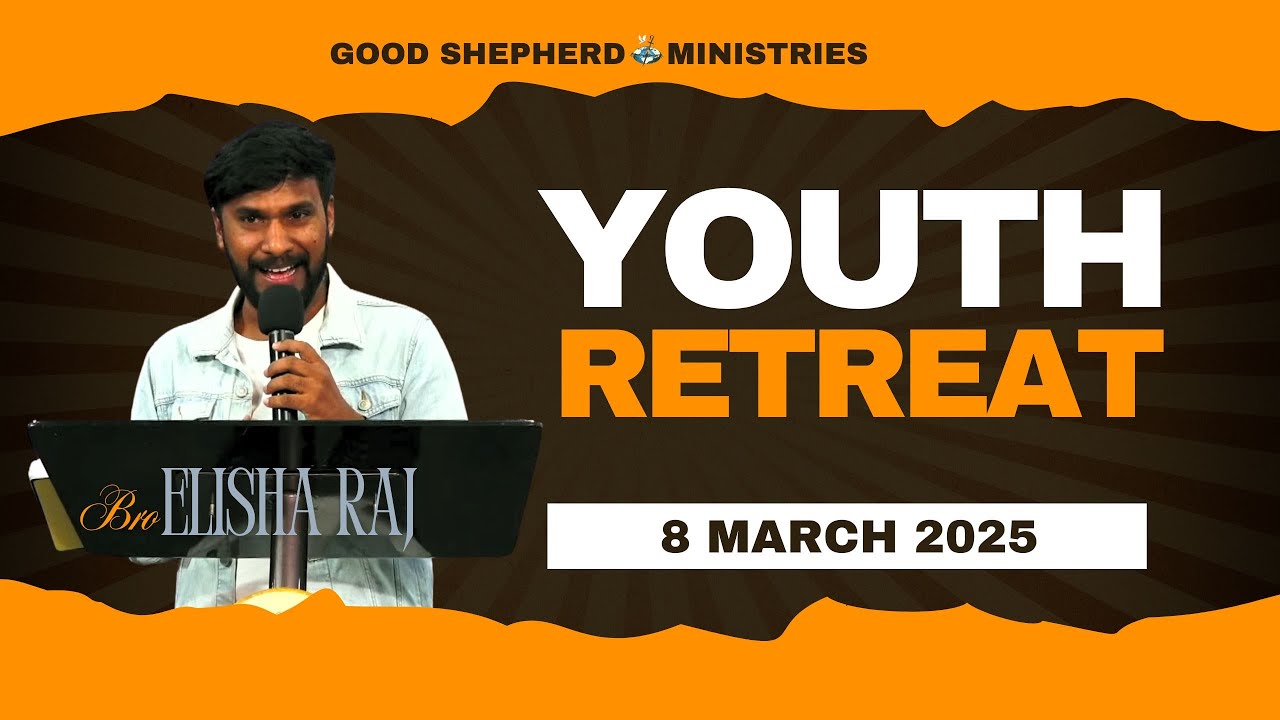 YOUTH RETREAT - Live | 8 March 2025 | Good Shepherd Ministries Guntakal ...