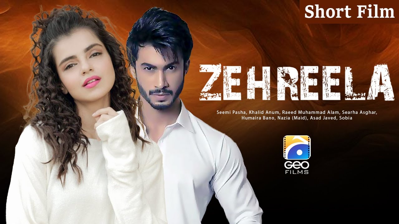 Zehreela | Short Film | Raeed Muhammad Alam - Srha Asghar | Geo Films ...