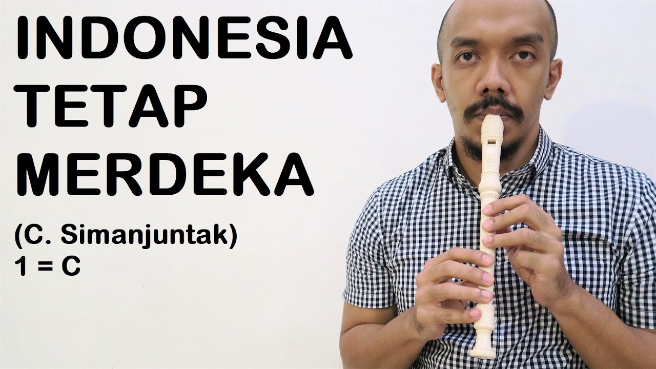 Indonesia Tetap Merdeka - Belajar Not Angka Suling Rekorder - YouTube