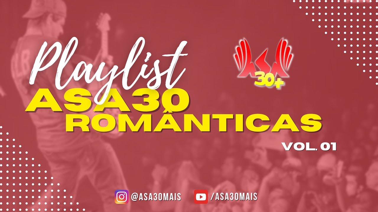 PLAYLIST ASA30 ROMÂNTICAS | VOL. 01 | ASA DE ÁGUIA PARA FÃS - YouTube