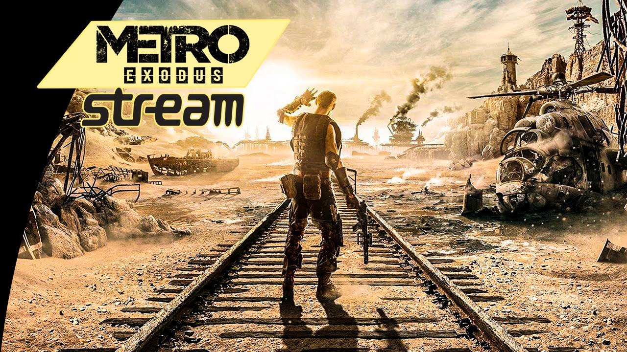 Metro Exodus (МЕТРО ЭКСОДУС) прохождение (СТРИМ) НА РУССКОМ Прямой эфир ...