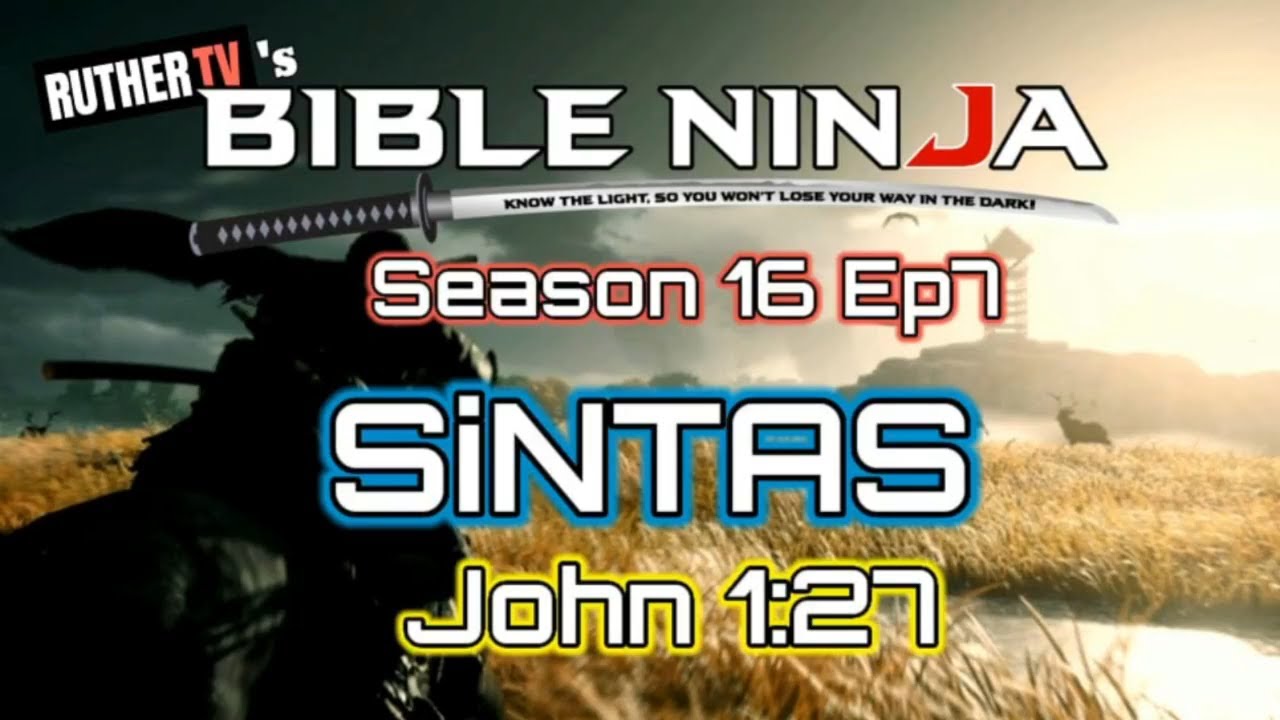 BIBLE NINJA S16 E7 | SINTAS | JOHN 1:27 - YouTube