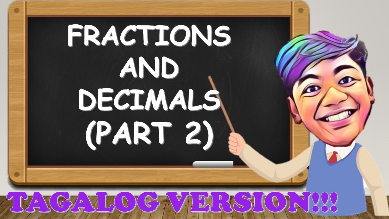 Fractions and Decimals (Part 2) in TAGALOG!!! - YouTube