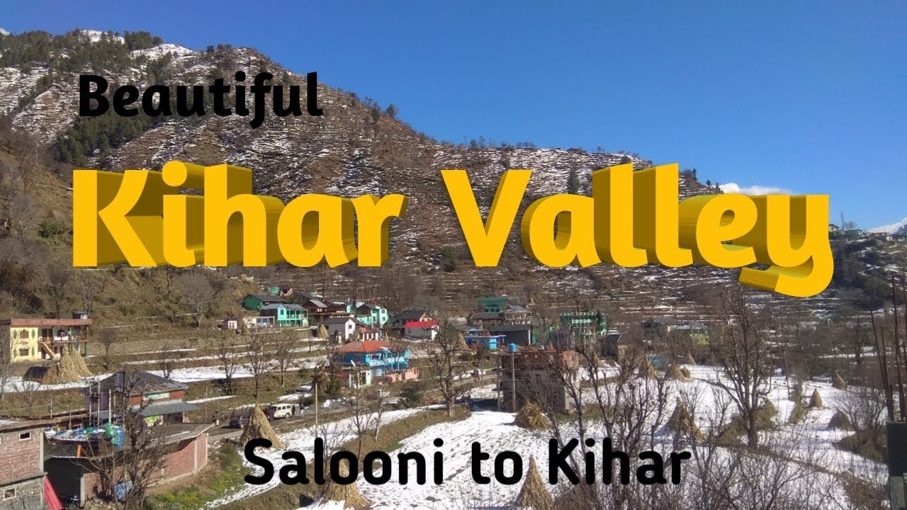 Kihar Valley Chamba Himachal Pradesh किहार,चम्बा हिमाचल प्रदेश - YouTube